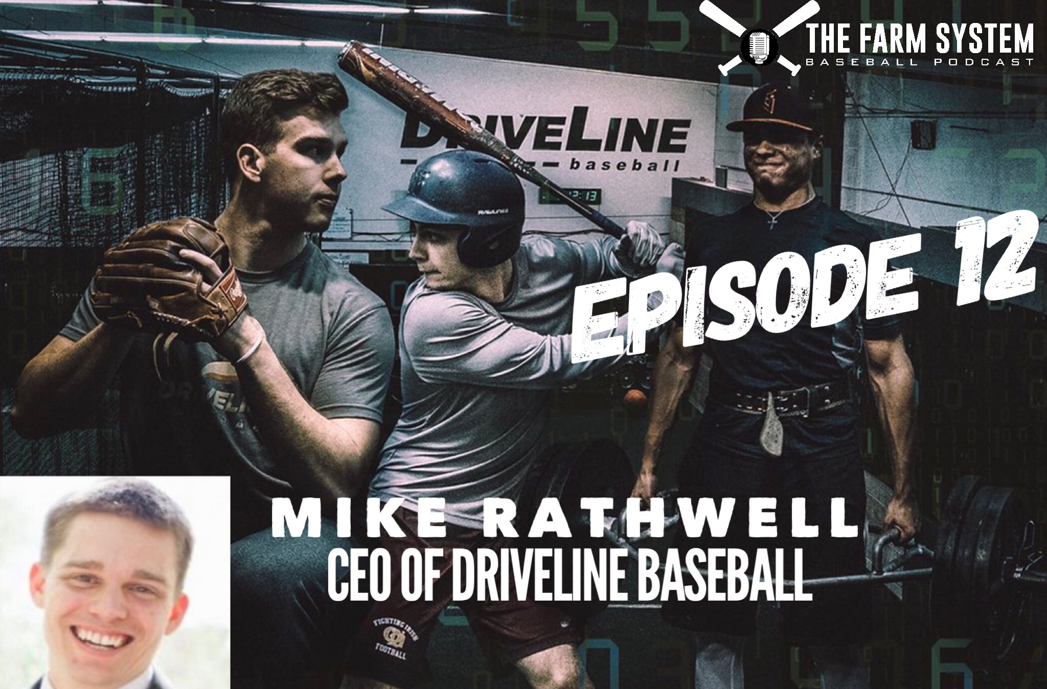 Episode 12: Mike Rathwell, CEO of Driveline Baseball – The Farm System